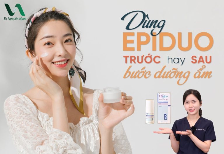 Dùng Epiduo trước hay sau bước dưỡng ẩm