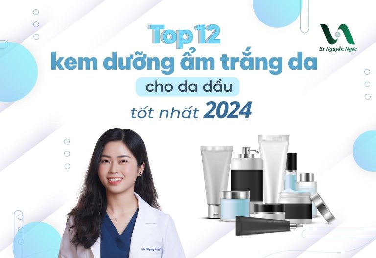 Top 12 kem dưỡng ẩm trắng da cho da dầu tốt nhất 2024