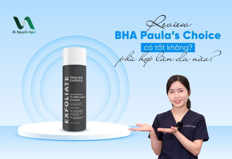Review BHA Paula's Choice có tốt không? Phù hợp làn da nào?